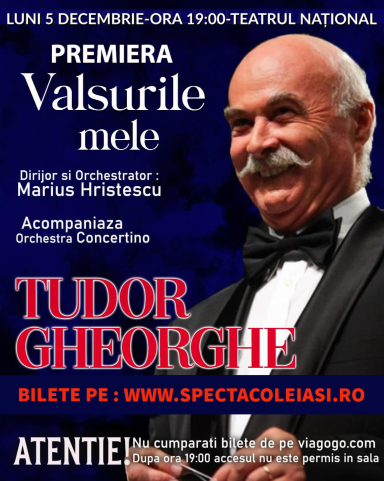Spectacole Iasi » TUDOR GHEORGHE – VALSURILE MELE 05 Decembrie 2022
